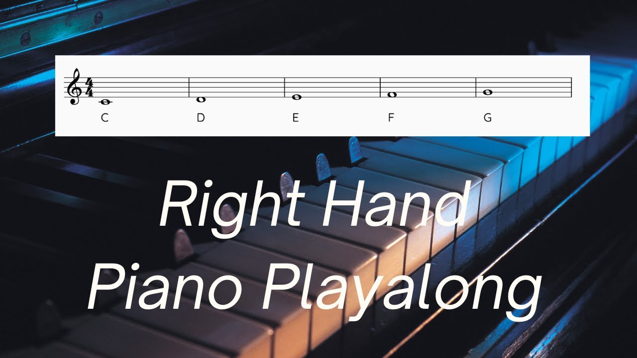 Right Hand Piano Play Along (C D E F G) - YouTube