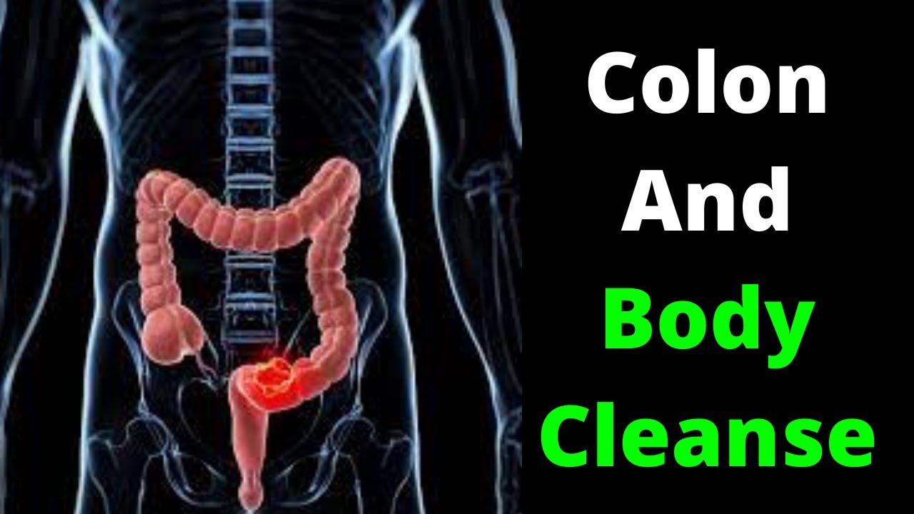 Colon And Body Cleanse - YouTube
