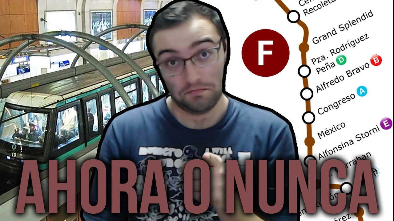 Por qué SÍ hay que HACER la LÍNEA F del SUBTE de BUENOS AIRES - YouTube