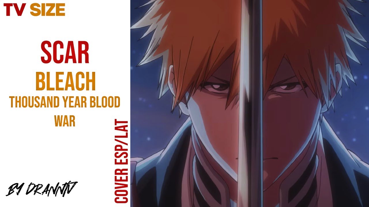 Bleach: Thousand Year Blood War OP "Scar" COVER (ESPAÑOL/LATINO) - YouTube