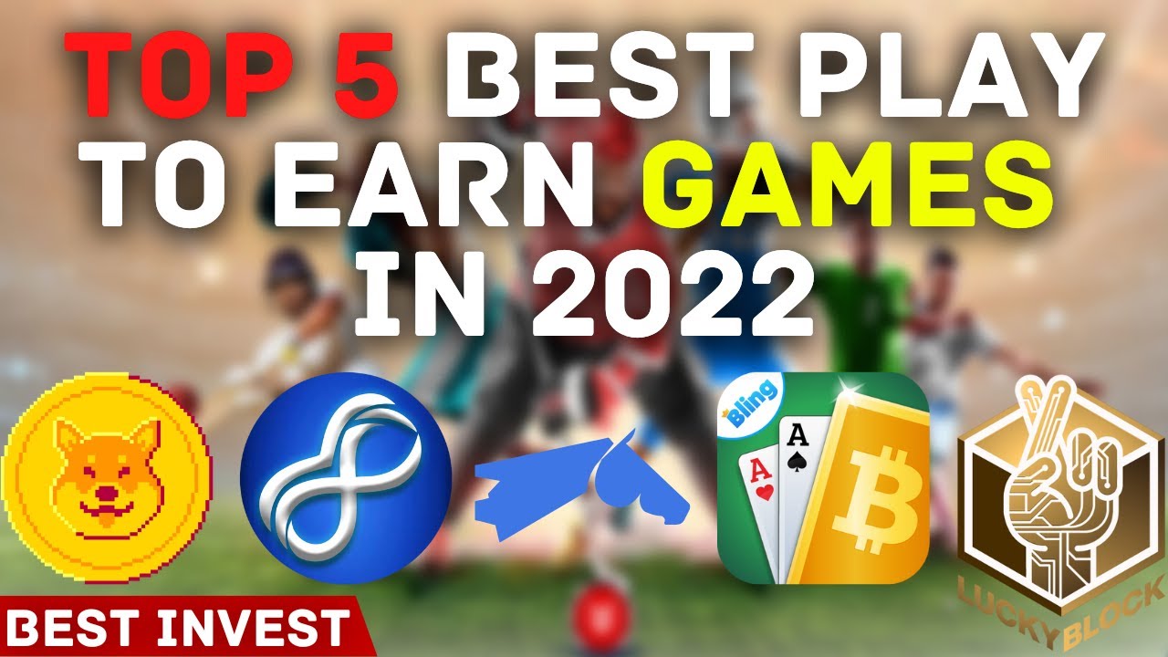 Top 5 Best Play to Earn Games in 2022 - YouTube