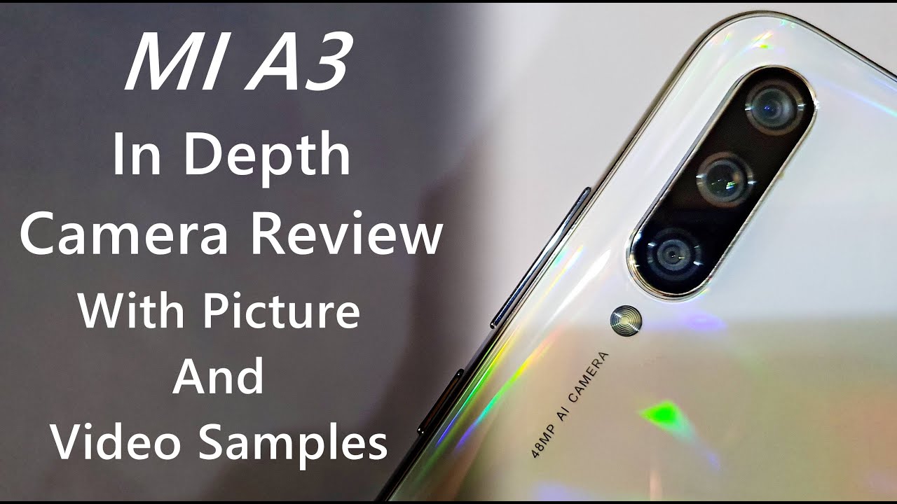 Mi A3 In Depth Camera Review | With Samples - YouTube
