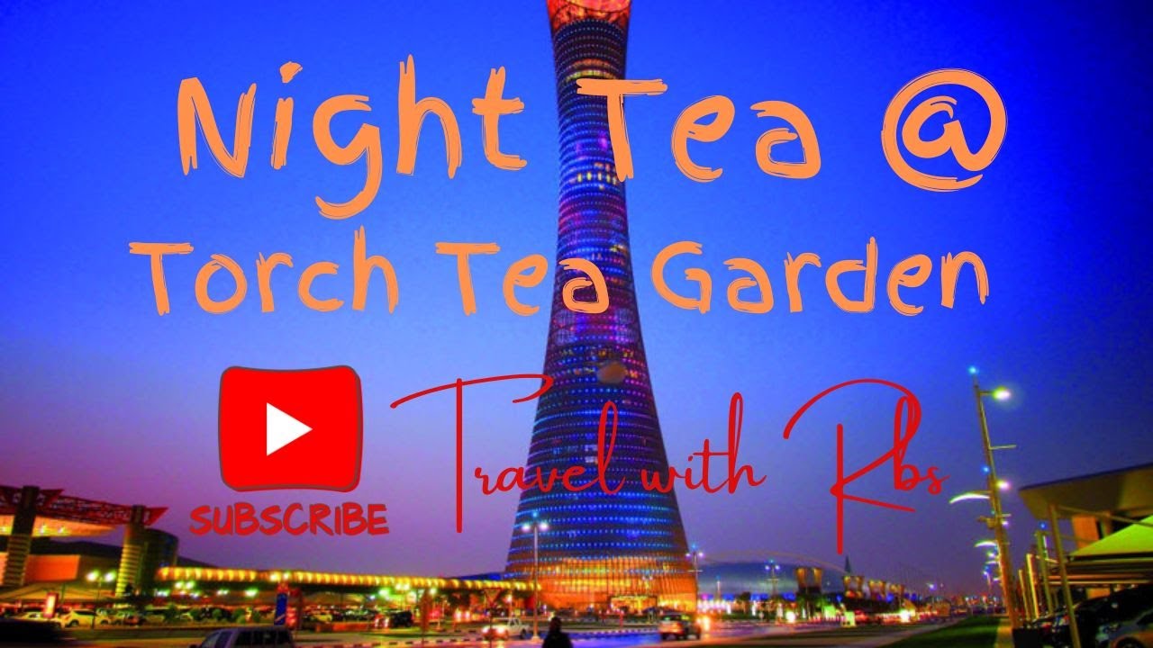Night Tea at Torch Tea Garden! | 4K #torchtower #teagarden #travelgoals ...