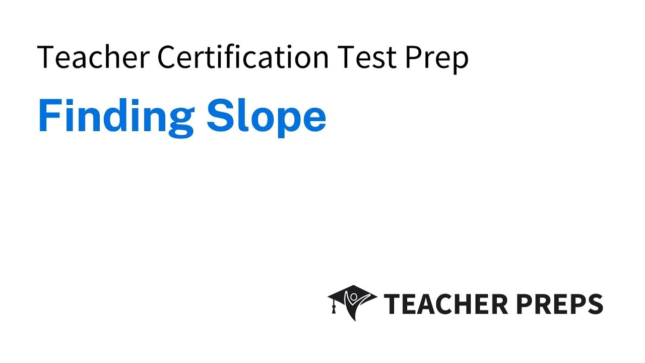 Teacher Certification Test Prep: Finding Slope - YouTube