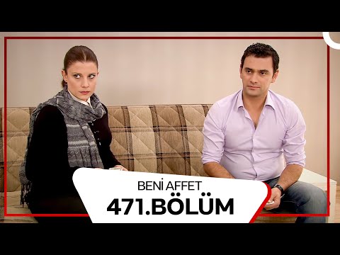 Beni Affet 471. Bölüm