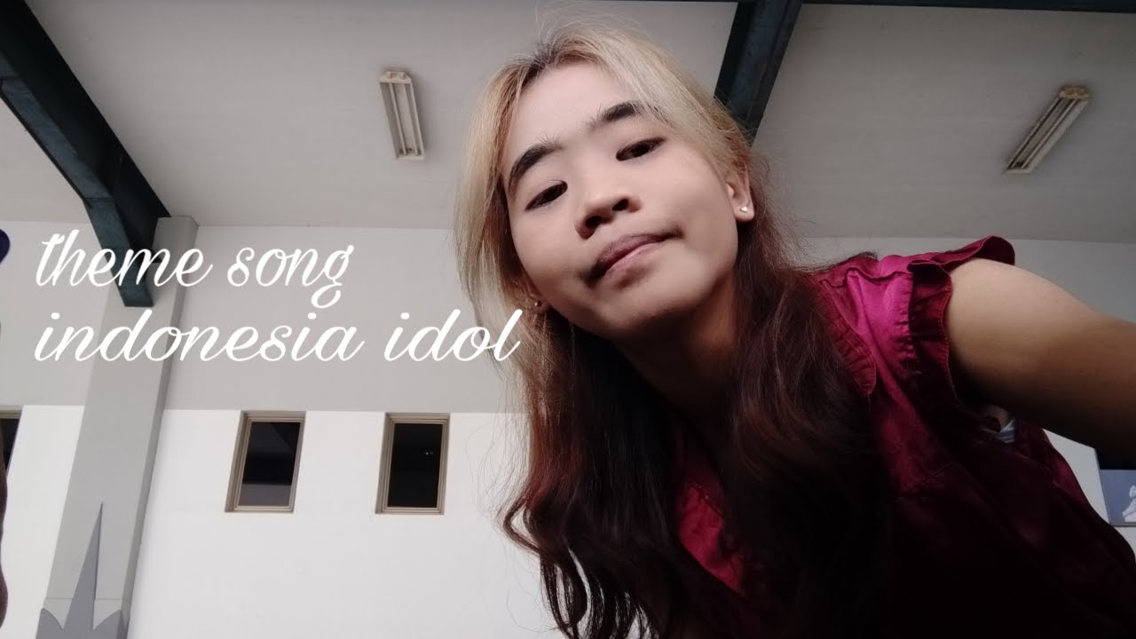 INDONESIA IDOL ( THEME SONG ) IDOLA INDONESIA - YouTube