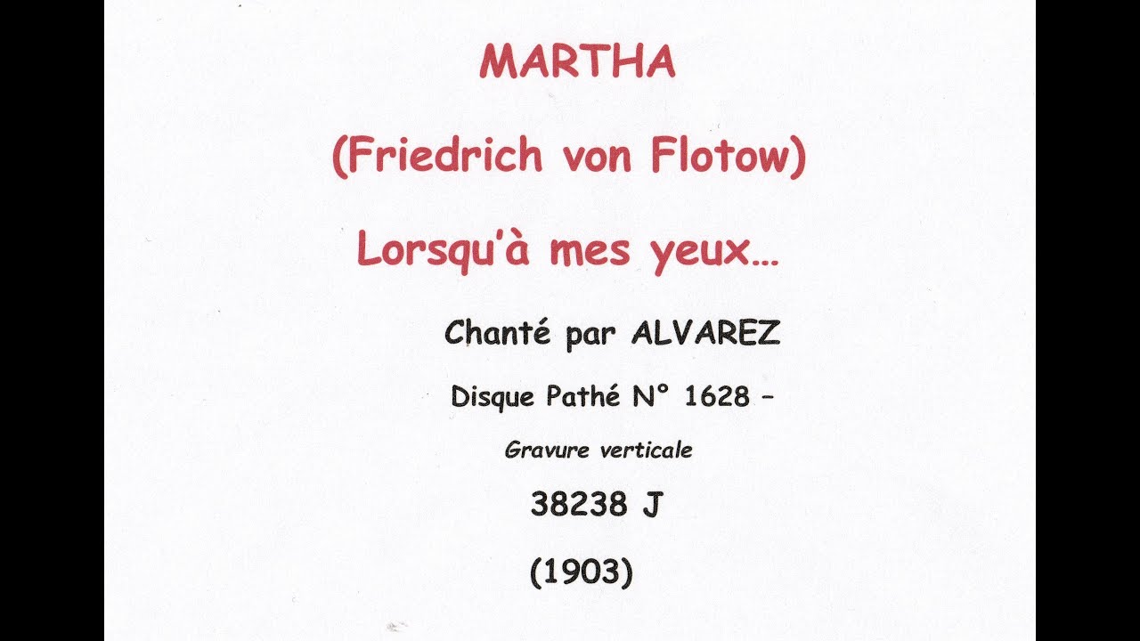 Martha - Opéra Comique de Friedrich von Flotow - Lorsqu'à mes yeux ...
