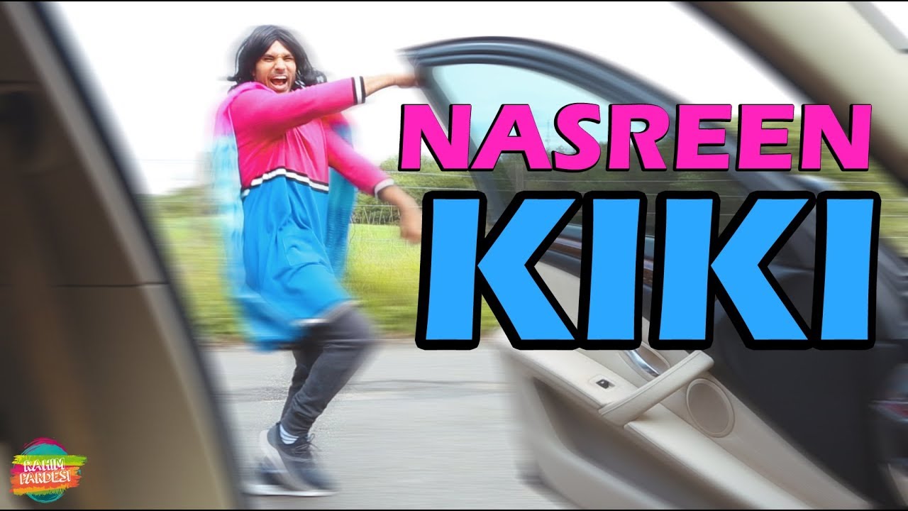 Nasreen Kiki | Rahim Pardesi | #inmyfeelings - YouTube