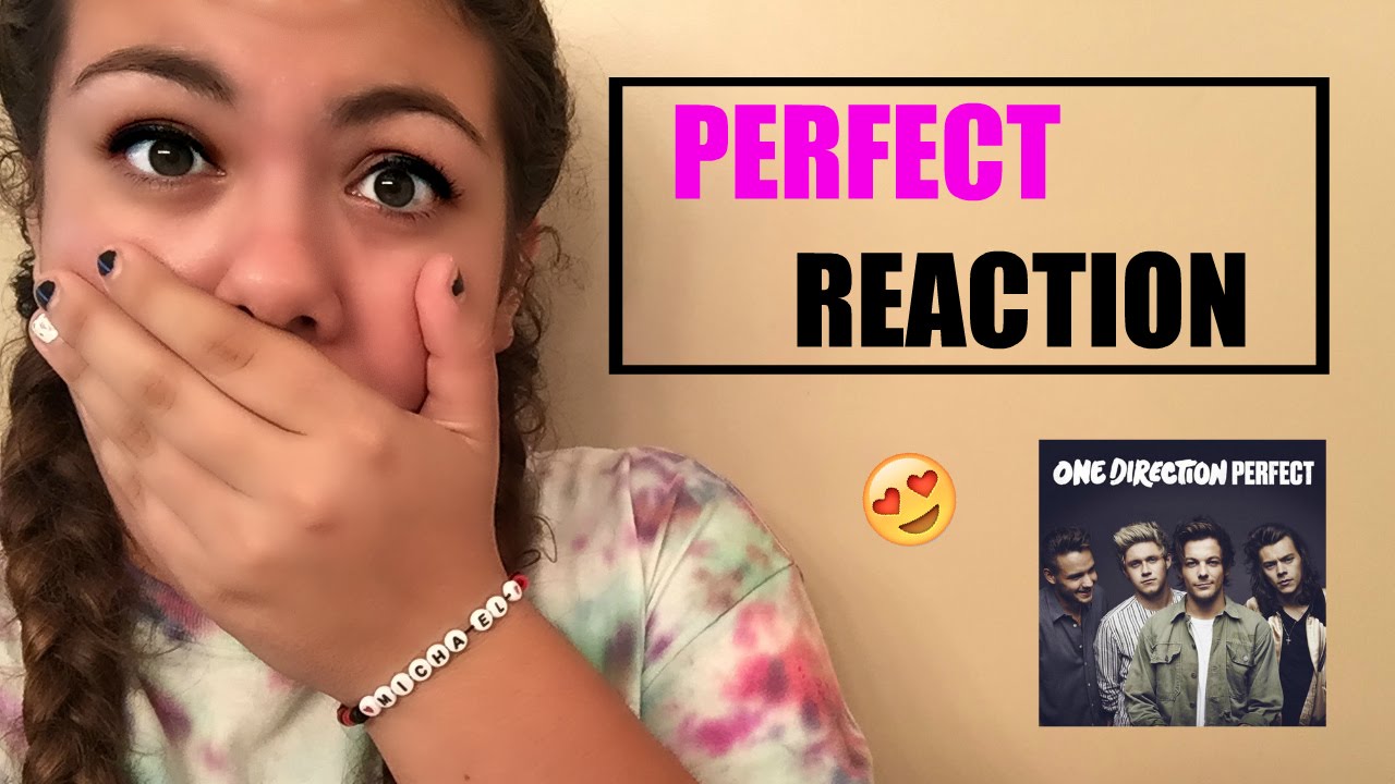 MY REACTION TO: PERFECT BY 1D - YouTube