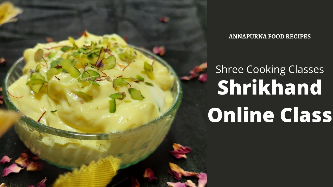 Shrikhand Online Class | Shree Cooking Classes | Annapurna Food Recipes ...
