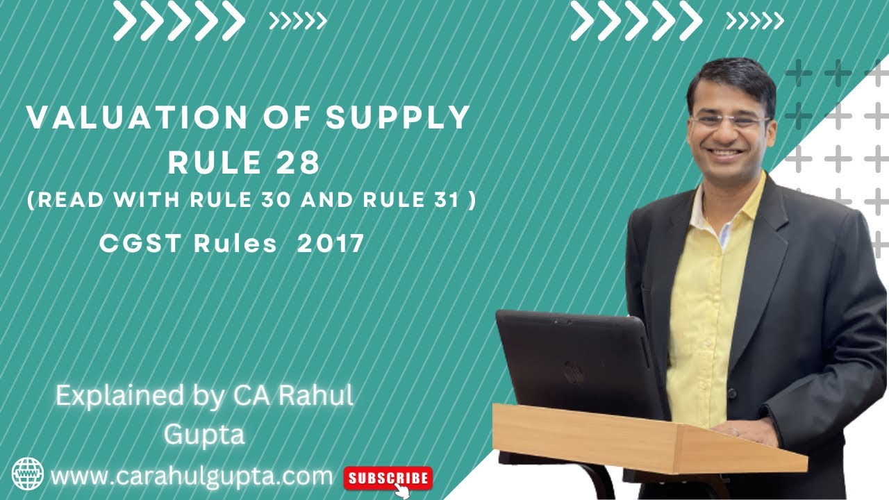 Rule 28 read with Rule 30 and Rule 31 of CGST Rules || Valuation ...