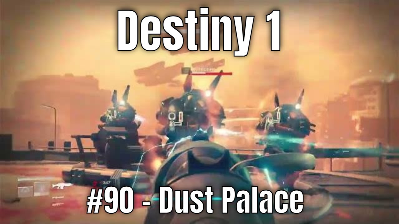 Destiny 1 #90 - Dust Palace - YouTube
