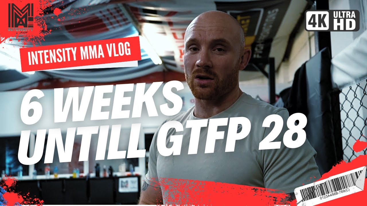 INTENSITY MMA VLOG - 6 WEEKS UNTILL GTFP28 - EP01 - YouTube