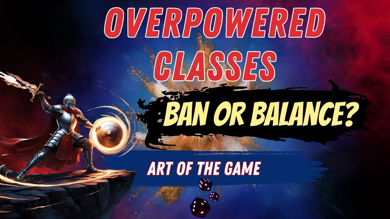 Problematic Character Classes: Should You Ban or Balance? - GM Tips ...