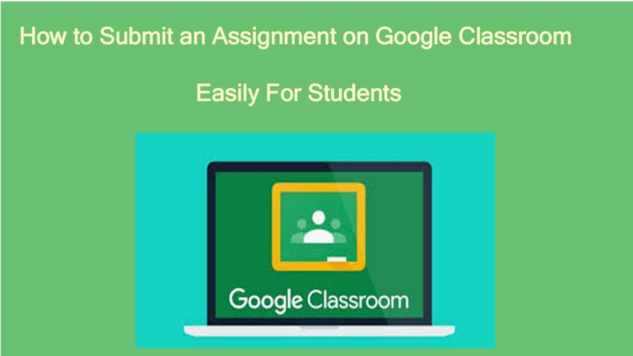 How to Submit an Assignment in Google Class Room - YouTube