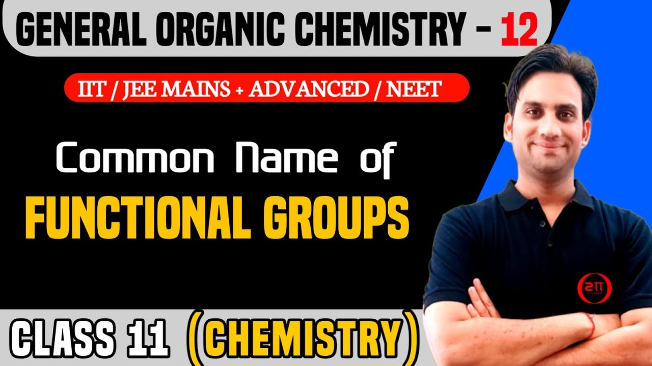 Class 11 Ch 12 | Organic Chemistry 12 | Common Name : Functional Groups ...