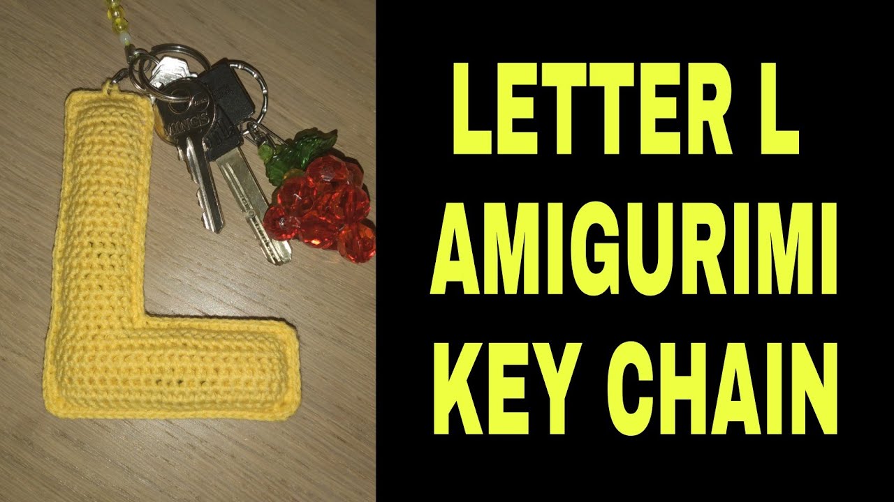 LETTER L AMIGURUMI |KEY CHAIN #HOWTOCROCHETLETTERL - YouTube