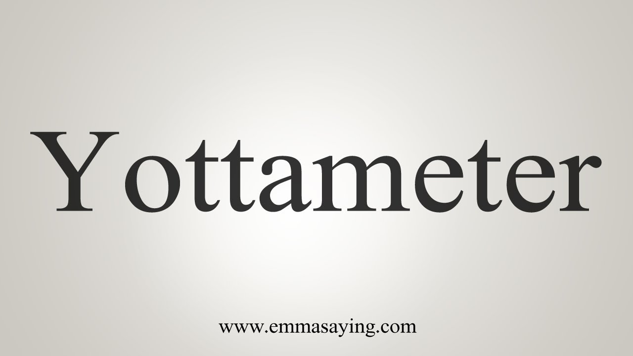 How To Say Yottameter - YouTube