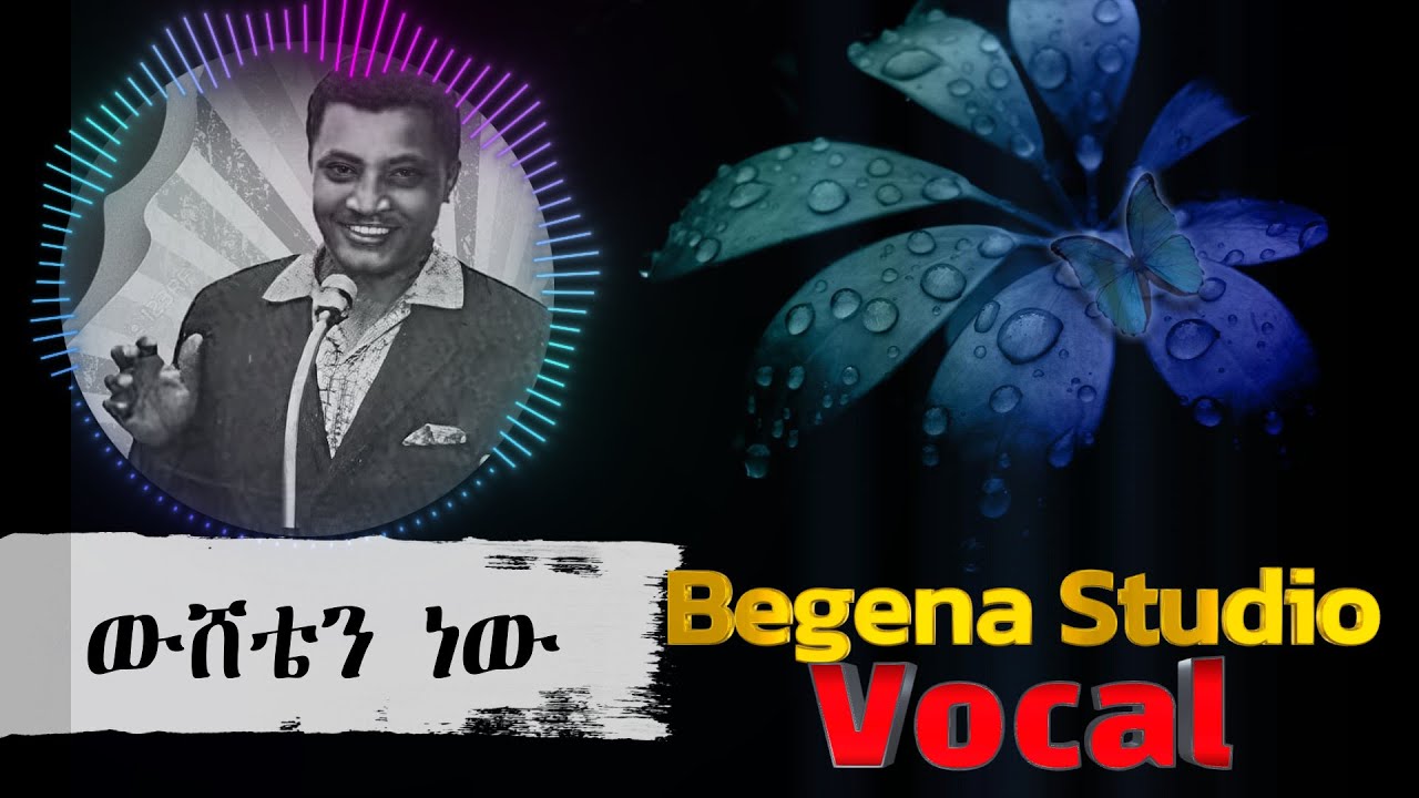 Minilik Wesnachew Wisheten new Best Music #begenastudio #vocals - YouTube