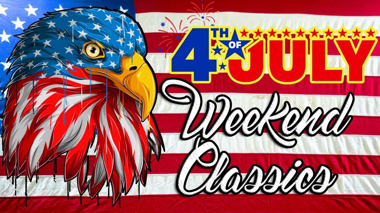 4th of July Weekend Classics 🇺🇸 American Patriotic Songs #4thofjuly2024 ...