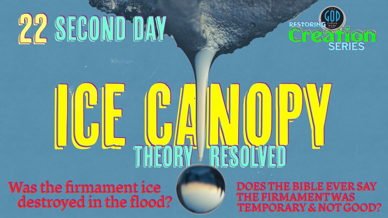 Restoring Creation: Part 22: Ice Canopy Theory Resolved. Second Day ...