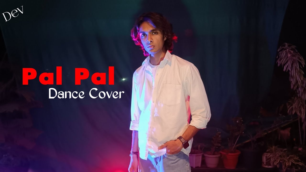 Pal Pal Dance Cover | Dev Pathak | Afusic | Choreography - YouTube