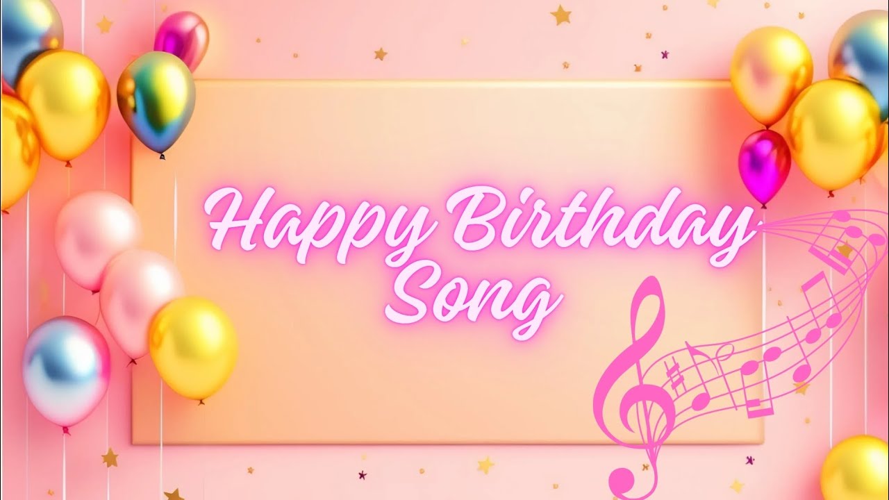 Happy Birthday Song. Best Birthday Wishes & Celebration Music - YouTube