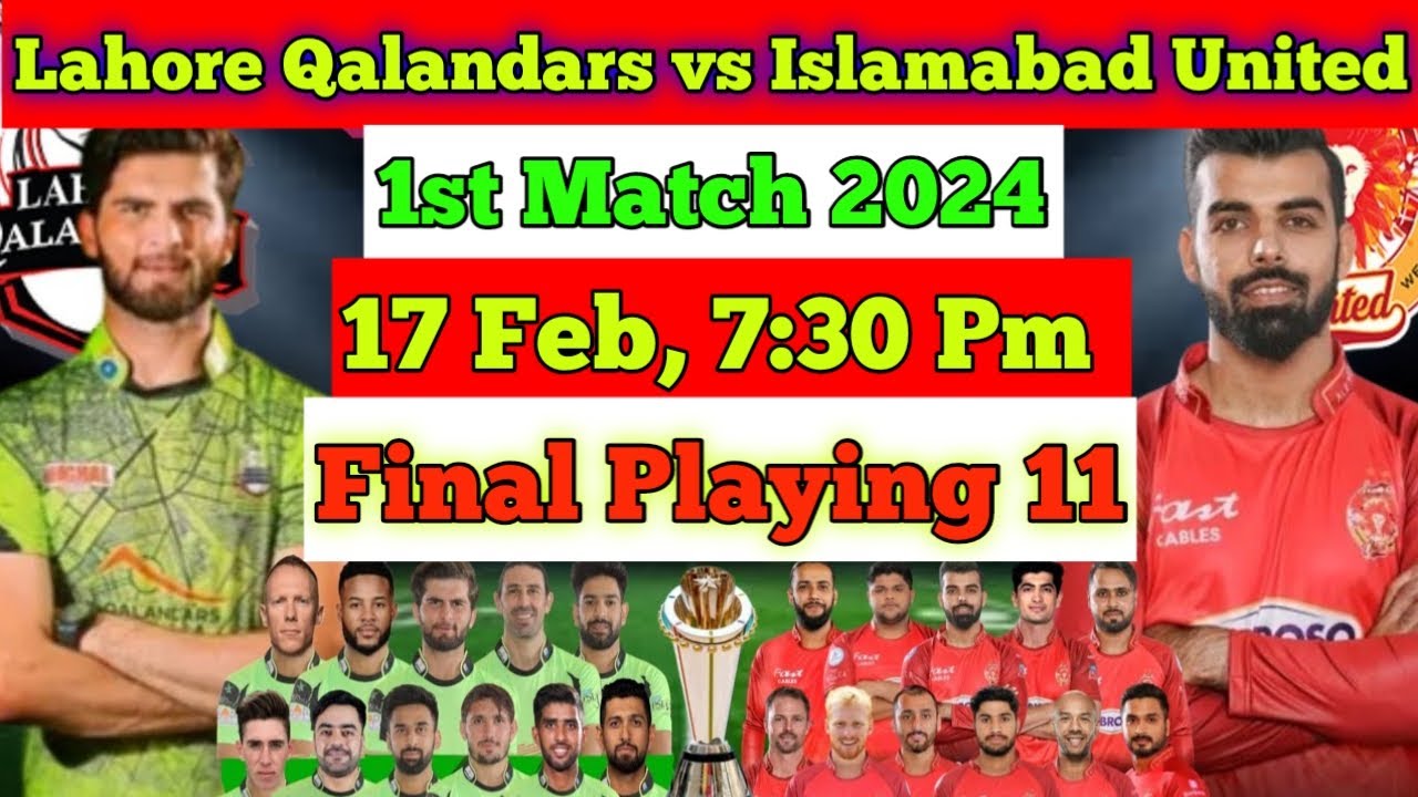 Lahore Qalandar vs Islamabad United 1st Match 2024 playing 11| Psl 9 ...