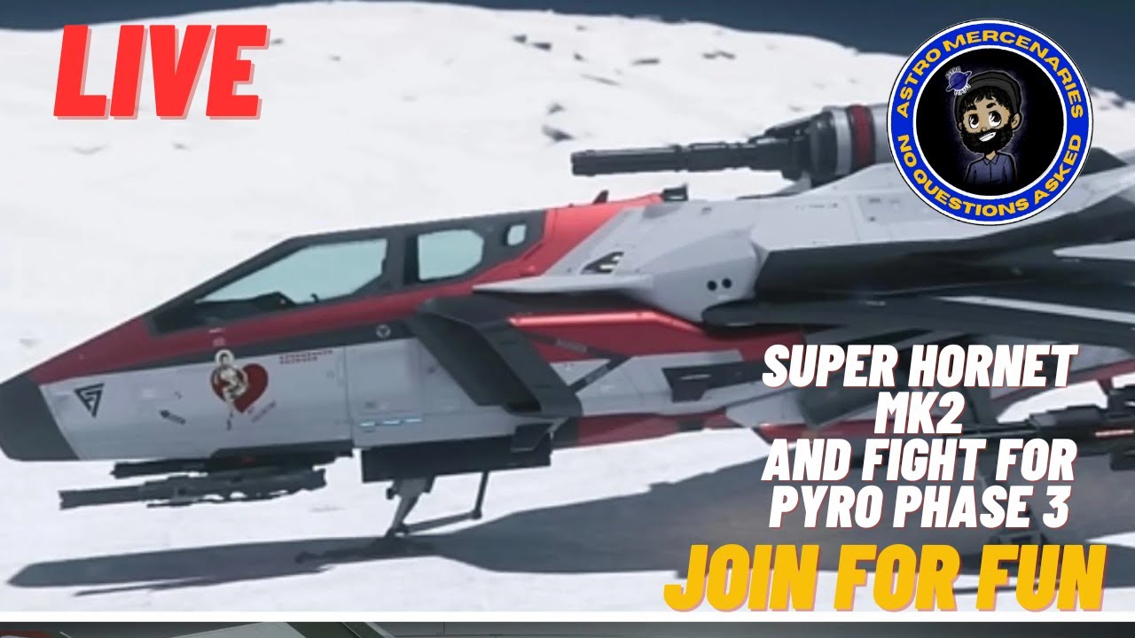 Super Hornet Mk2 + Fight For Pyro Phase 3 - CZ Join Lets Go | !giveaway ...