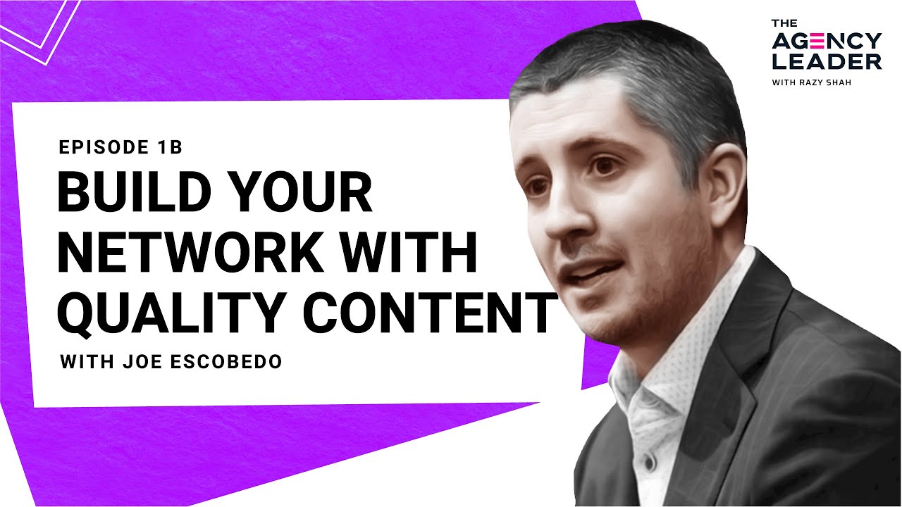 Build your network and generate leads with quality content - Joe ...