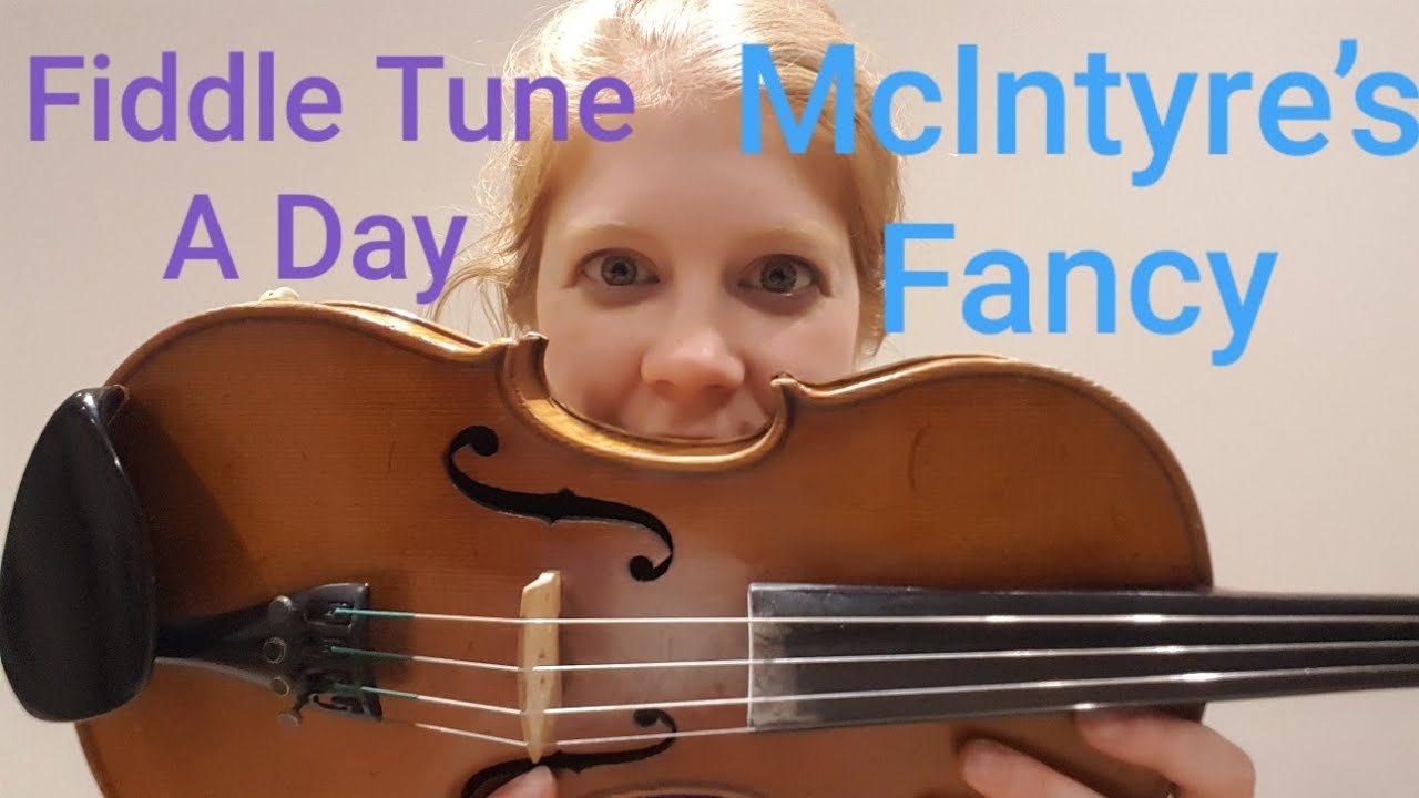 McIntyre’s Fancy (Irish Jig) FIDDLE TUNE A DAY - YouTube