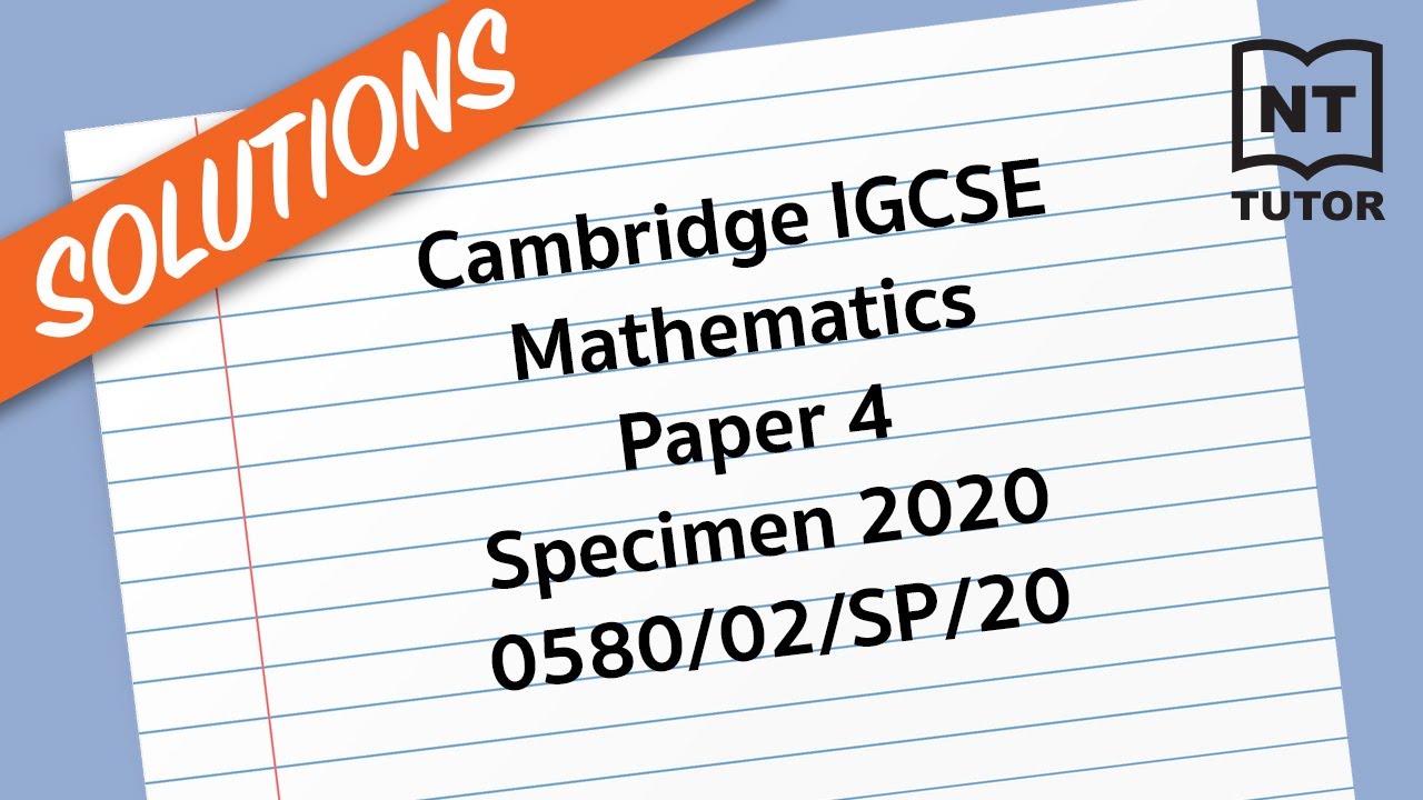 [Question 1] CIE IGCSE Mathematics Paper 4 Specimen 2020 0580/04/SP/20 ...