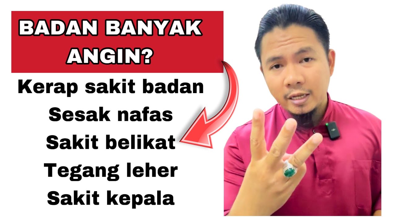Badan banyak ‘angin’? Sakit badan, sesak nafas, sakit belikat, tegang ...