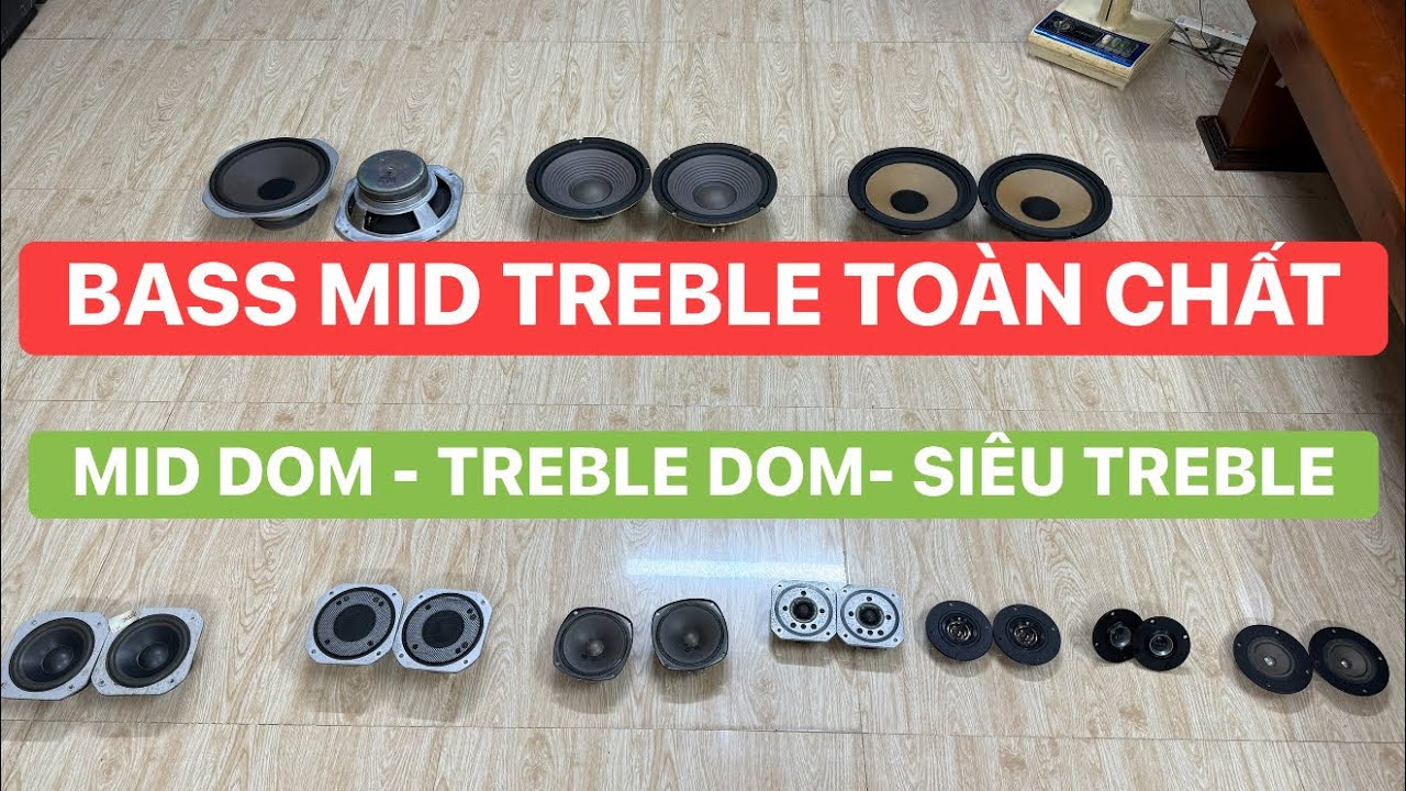 ngày 24 tháng 11, 2025 BASS TREBLE MID CHẤT - ĐẸP NHƯ MỚI - MID DOM YA ...