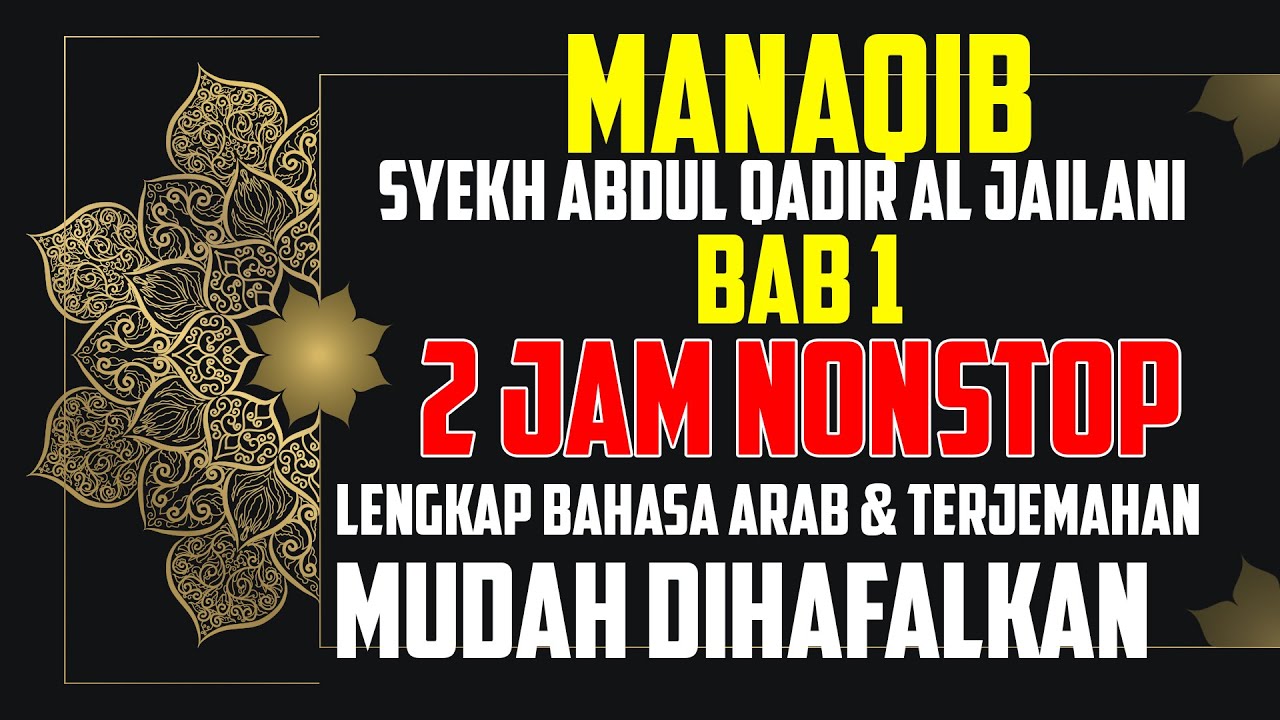 🔴MANAQIB SYEKH ABDUL QADIR AL JAILANI BAB 1. lengkap arti dan huruf ...