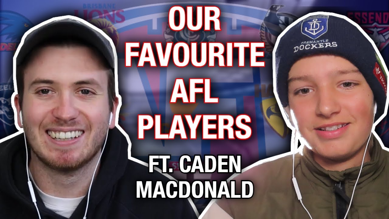 OUR FAVOURITE AFL PLAYERS FROM EACH TEAM (Ft. Caden MacDonald) - YouTube
