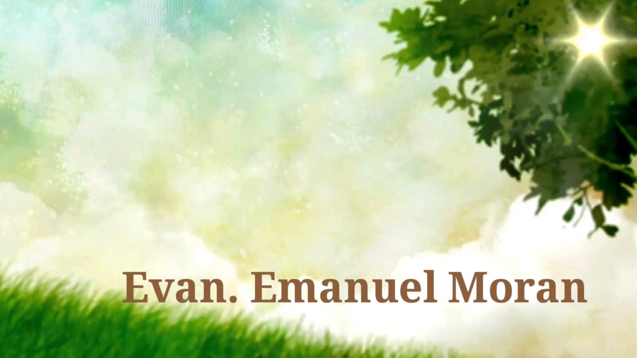 Evangelista Emanuel Moran - YouTube