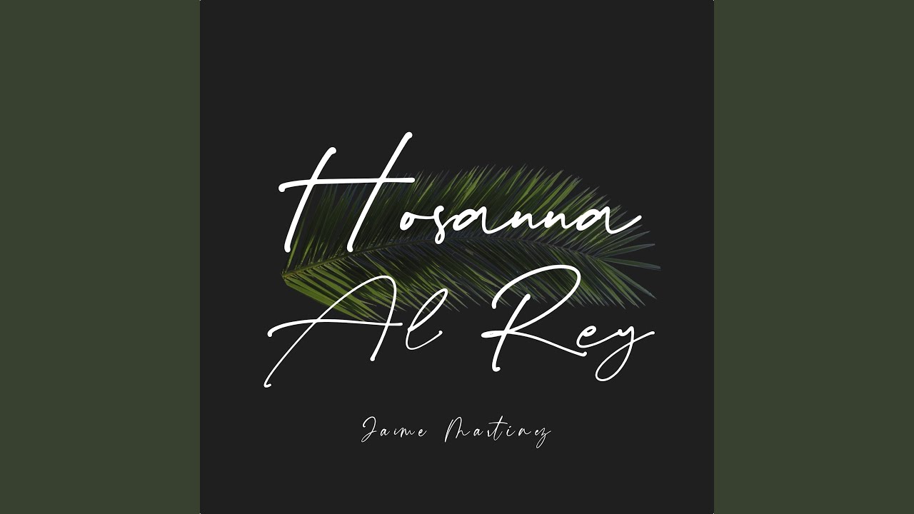 Hosanna al Rey - YouTube