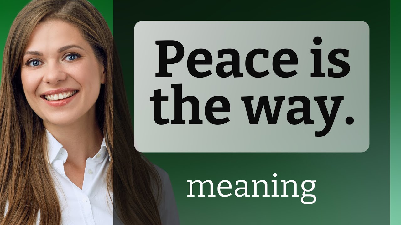 Understanding the Phrase "Peace is the Way" - YouTube