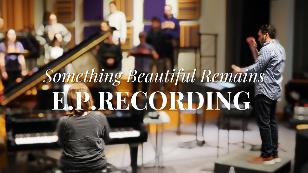 "Something Beautiful Remains" | Cantorei EP Recording Video - YouTube