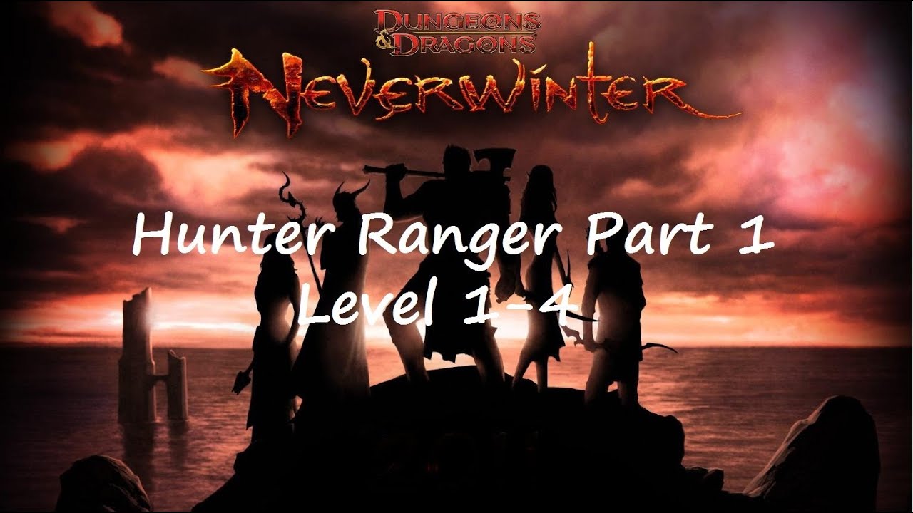Neverwinter Hunter Ranger Gameplay Walkthrough lvl 1-60 Part 1 - YouTube