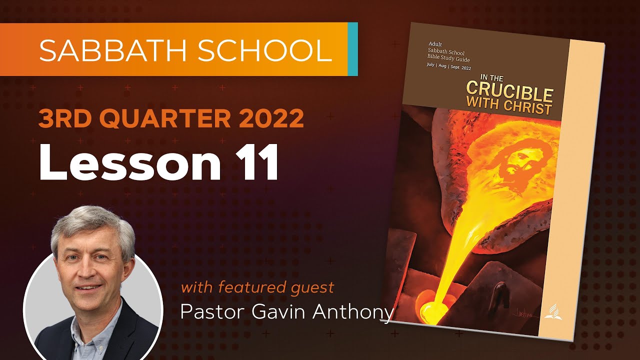 Sabbath School - 2022 Q3 Lesson 11: Waiting in the Crucible - YouTube