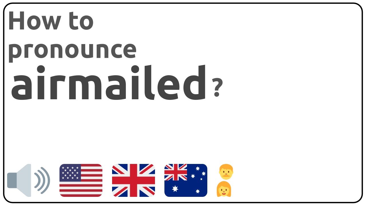 How to pronounce airmailed in english? - YouTube