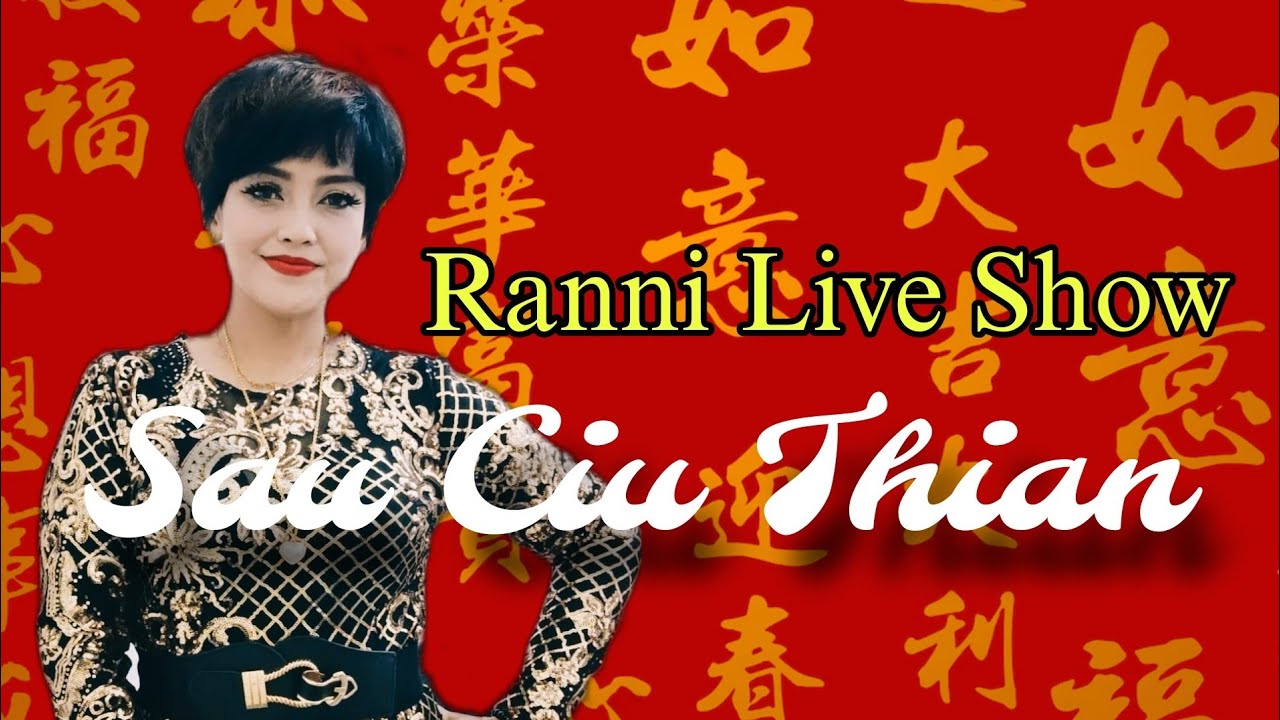 Sau Ciu Thian(Live Show) _ Ranni - YouTube