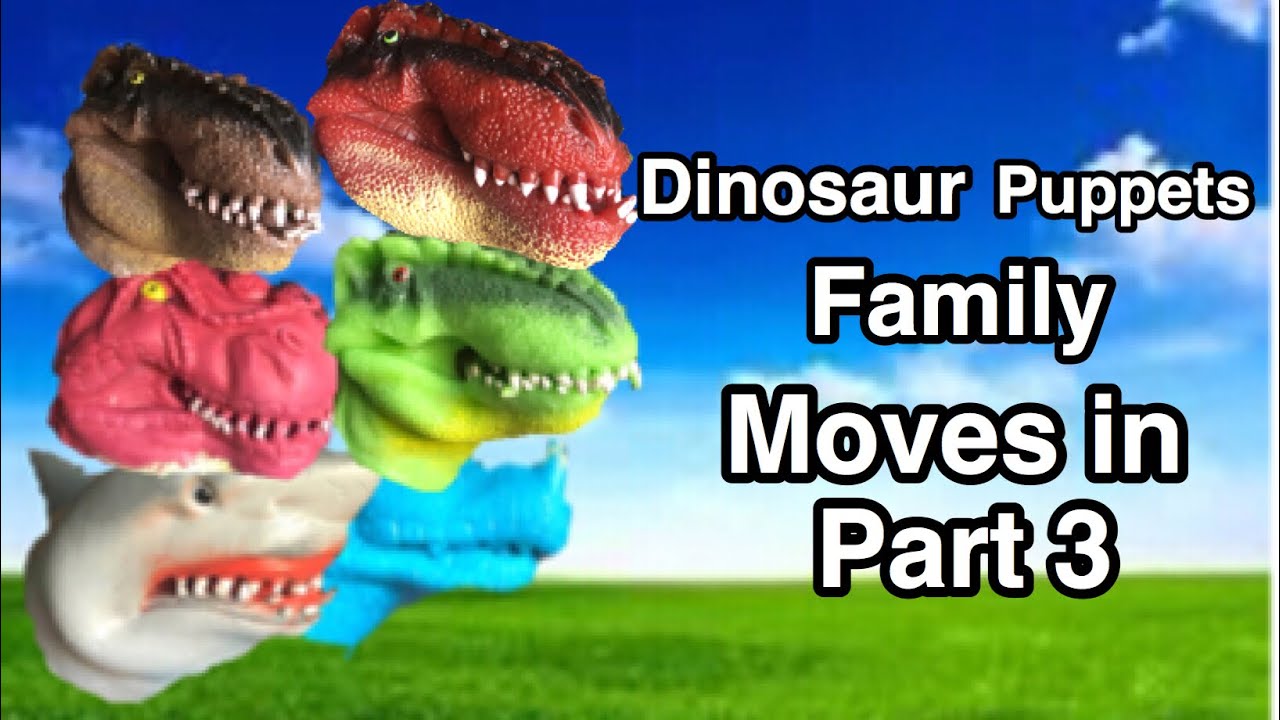 Dinosaur Puppets Family Moves In(Part 3) - YouTube