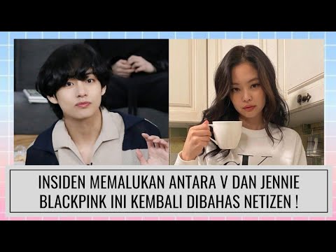 INSIDEN MEMALUKAN ANTARA V BTS DAN JENNIE BLACKPINK INI KEMBALI DIBAHAS OLEH NETIZEN !