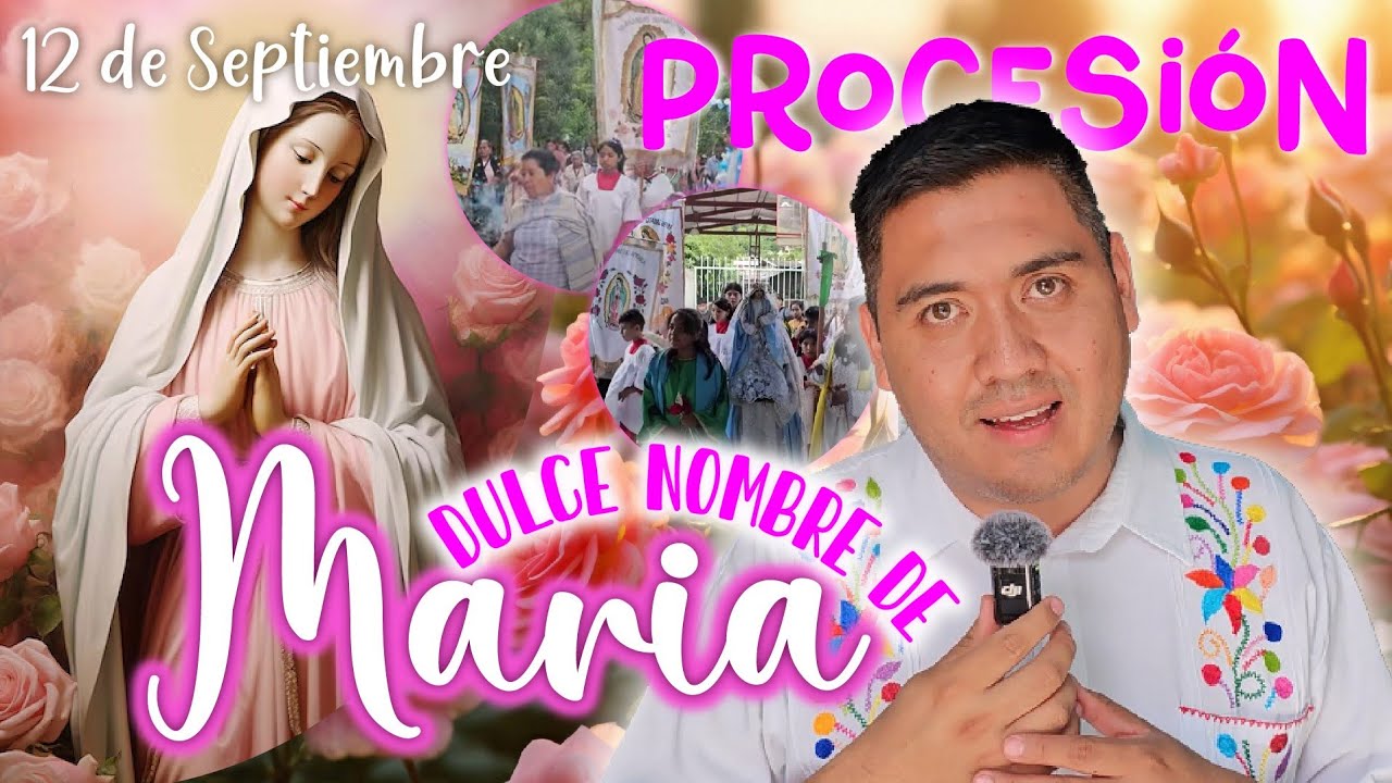 Procesión del Dulce Nombre ️ | Padre José Antonio Román Bahena🙌🏻 - YouTube