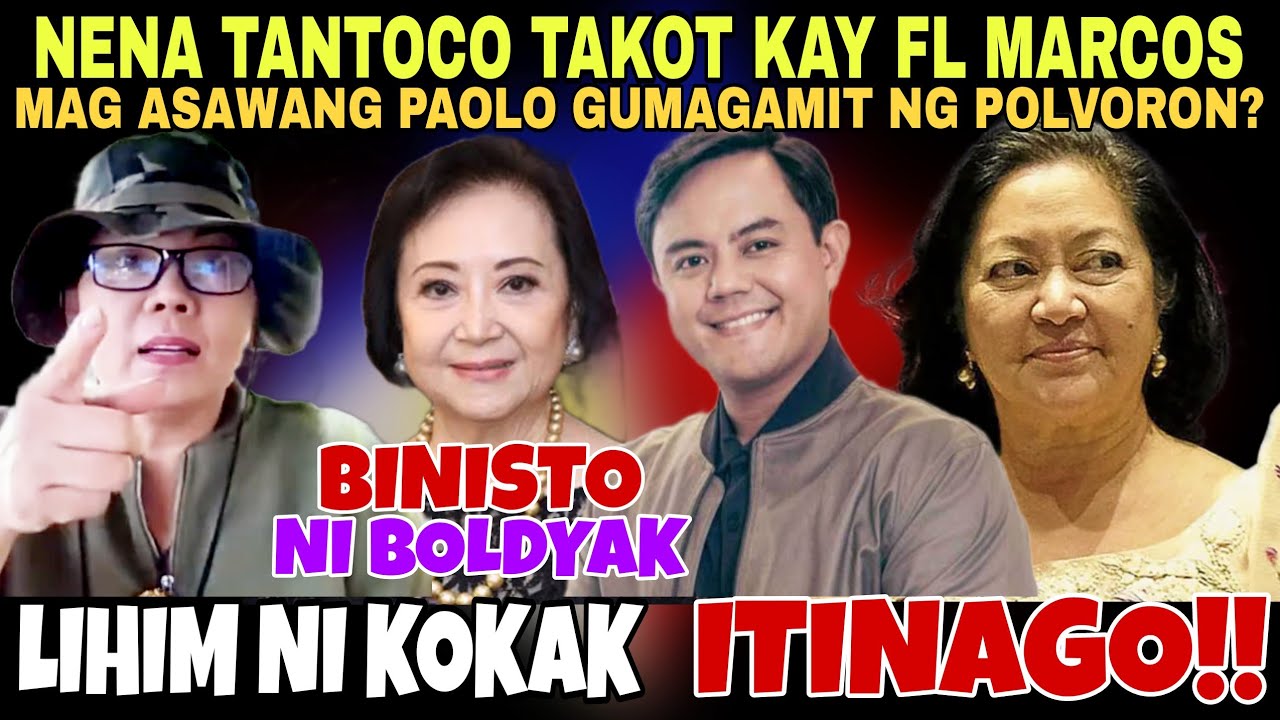 NENA TANTOCO NILILIGAW ANG ISSUE KAY FL MARCOS! MAG ASAWANG PAOLO ...