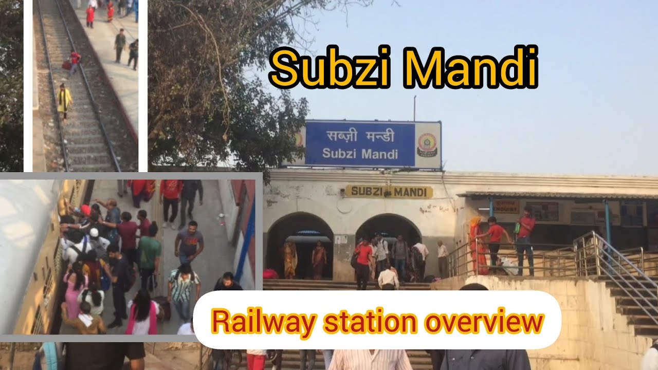 subzi Mandi Railway Station Overview | Facilities at Subzi Mandi ...