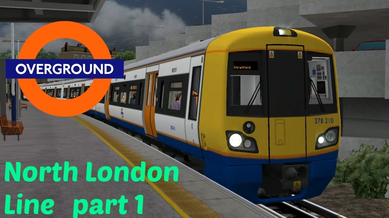 Train Simulator 2017 North London Line Class 378 Pt1 - YouTube